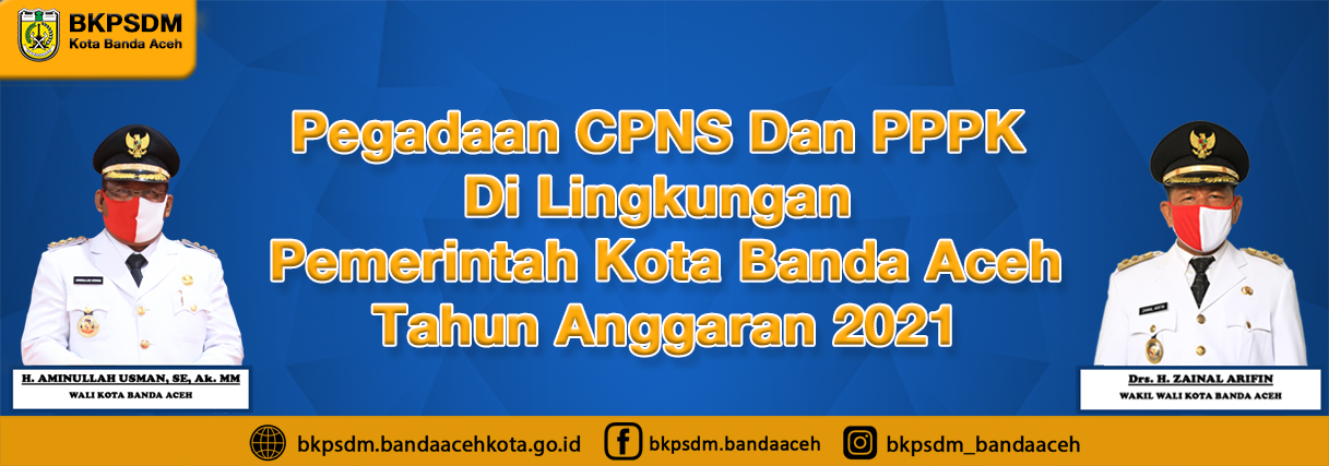 Pengadaan CPNS Dan PPPK Di Lingkungan Pemerintah Kota Banda Aceh Tahun Anggaran 2021 - Badan ...